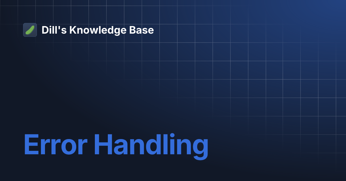 Error Handling | Dill's Knowledge Base