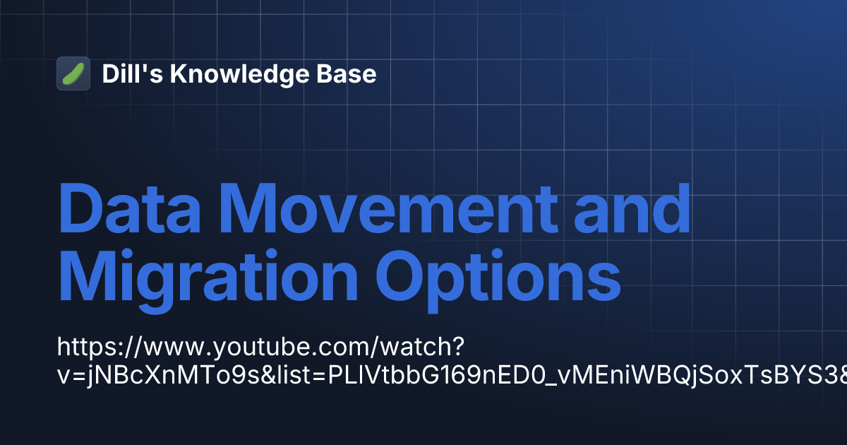 Data Movement and Migration Options | Dill's Knowledge Base