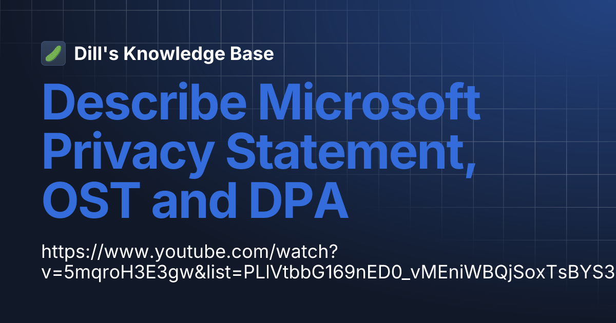 Describe Microsoft Privacy Statement, OST and DPA | Dill's Knowledge Base